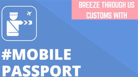Breeze Through Us Customs With The Mobile Passport App