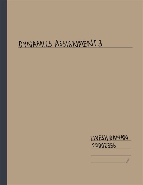 Dynamics Assignment 3 Dynamics Assignment 3 Liveshraman 22002356 Mass