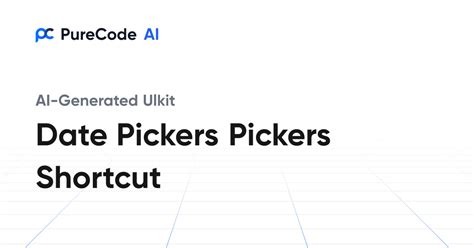 Develop Ulkit Date Pickers Pickers Shortcut With Ai Help
