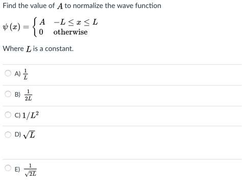 Solved Find The Value Of A To Normalize The Wave Function Chegg