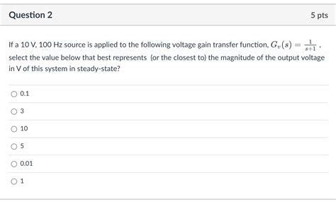 Solved If A 10 V 100 Hz Source Is Applied To The Following