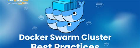 Docker Swarm Cluster Best Practices