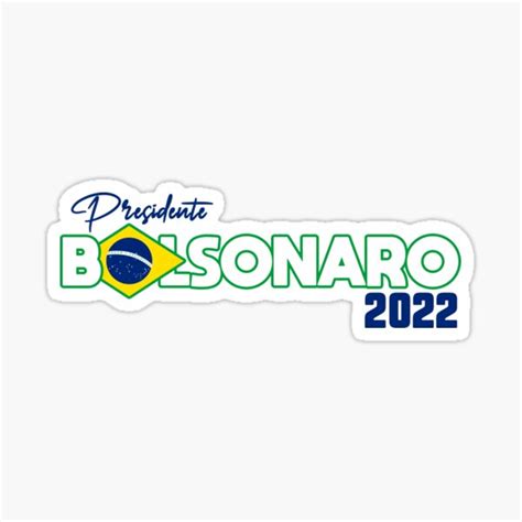 Presidente Bolsonaro 2022 Presidencia Do Brasil 22 Sticker For Sale