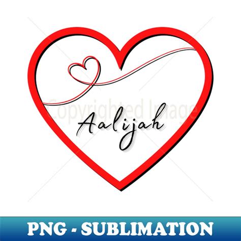 Aalijah Name Shirt In Heart Premium Sublimation Digital Do Inspire