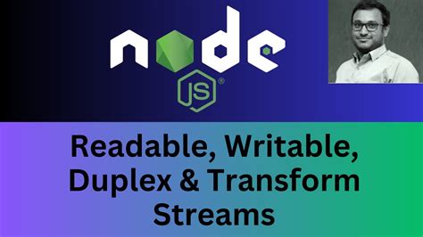 15 Mastering Nodejs Streams Readable Writable Duplex And Transform