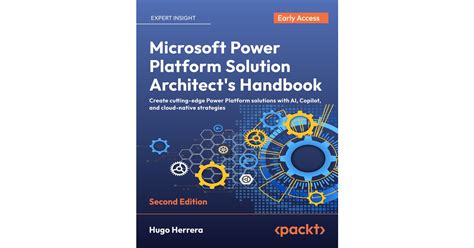 Microsoft Power Platform Solution Architects Handbook Create Cutting Edge Power Platform
