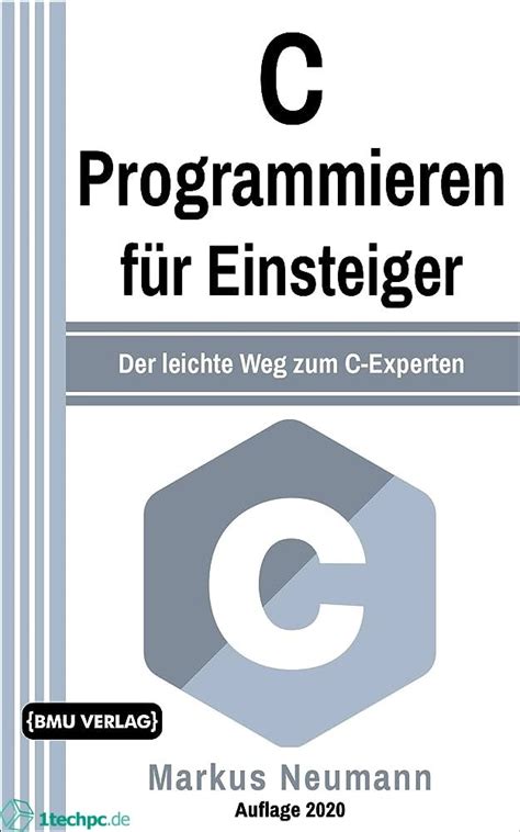 Die Grundlagen Der C Programmierung Einfach Erklärt