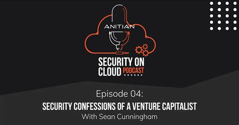 Security Confessions Of A Venture Capitalist Anitian