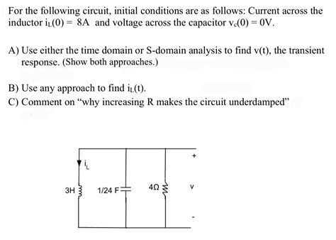 Solved By An Expert For The Following Circuit Initial Conditions Are As
