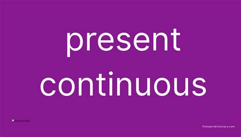 Present Continuous The Open Dictionary