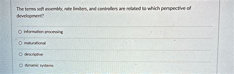 The Terms Soft Assembly Rate Limiters And Controllers Are Related To
