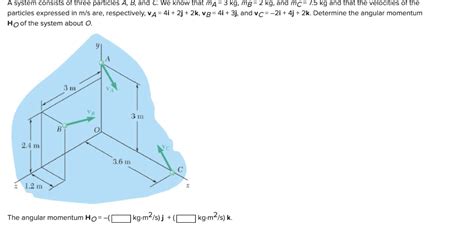 answered a system consists of three particles a b and c