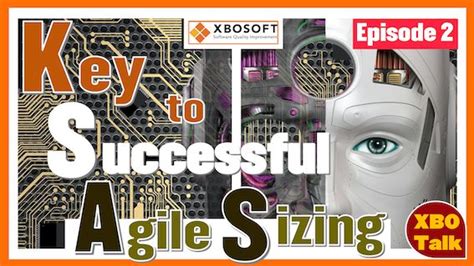 5 Key Elements To Successful Agile Sizing Xbosoft