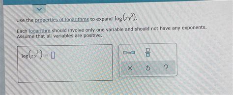 use the properties of logarithms to expand log zy 3 each logarithm