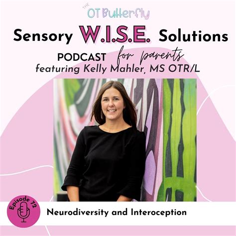 Neurodiversity And Interoception With Kelly Mahler Ms Otrl