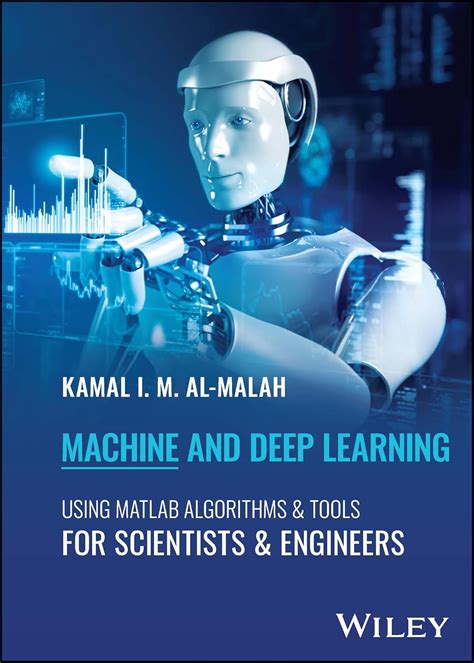 Machine and Deep Learning Using MATLAB: Algorithms and Tools for Scientists and Engineers: Al ...