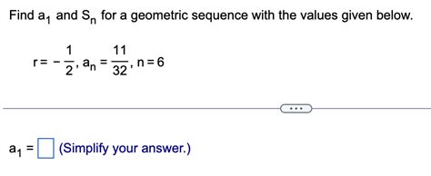 Solved Find A1 And Sn For A Geometric Sequence With The