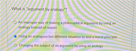 Solved What Is Argument By Analogyan Improper Way Of