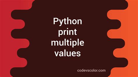 5 Different Ways To Print Multiple Values In Python Codevscolor
