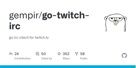 Github Gempirgo Twitch Irc Go Irc Client For Twitchtv