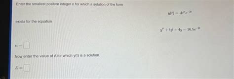 Solved Enter The Smallest Positive Integer N For Which A