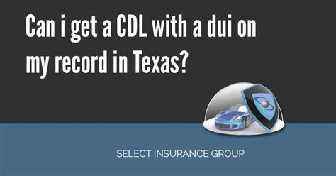 Can I Get A CDL With A DUI In Texas Select Insurance