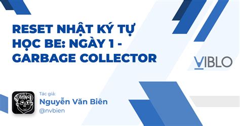 Nhật Ký Tự Học Be Garbage Collector Trong Flutter And Go