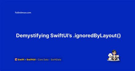 demystifying swiftui s ignoredbylayout — how to apply geometry