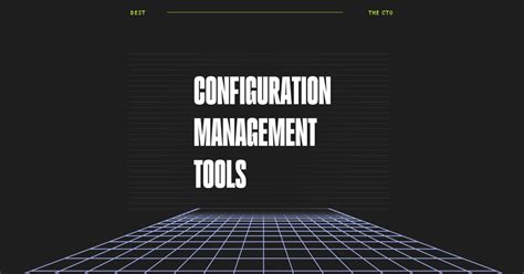 28 Best Configuration Management Tools Reviewed For 2025