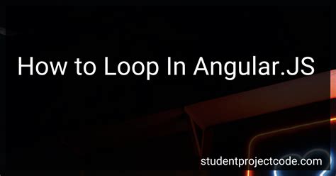 How To Loop In Angularjs In 2024