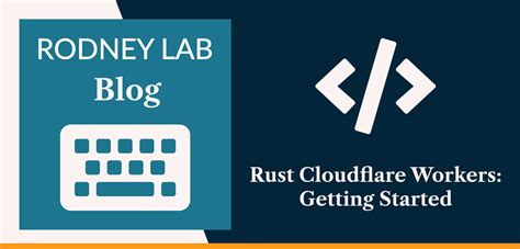 Getting Started With Rust Cloudflare Workers Rodney Lab