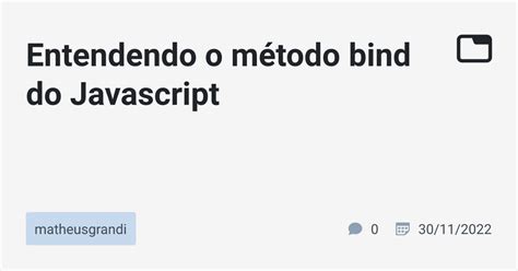 Entendendo O Método Bind Do Javascript · Matheusgrandi · Tabnews