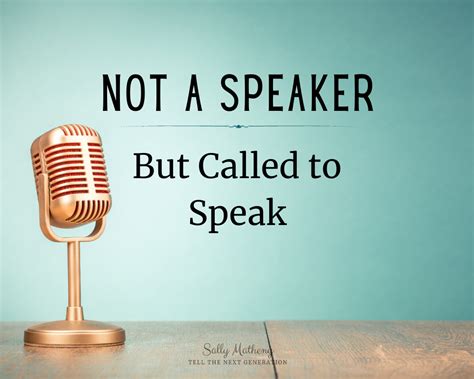 Not A Speaker But Called To Speak Sally Matheny