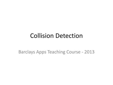 Ppt Collision Detection Powerpoint Presentation Free Download Id