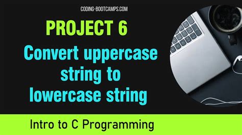 C Programming For Beginners Project 6 C Program To Convert Uppercase