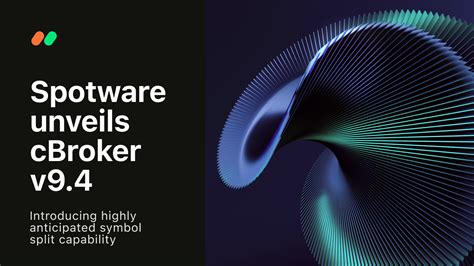 Spotware Unveils CBroker V9 4 Unlocking Highly Anticipated Symbol Split