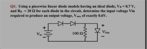 Solved Qi Using A Piecewise Linear Diode Models Having An