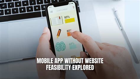 Mobile App Without Website Feasibility Explored Subscribedfyi