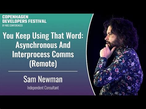 Ndc Conferences Talk You Keep Using That Word Asynchronous And Interprocess Comms From Ndc