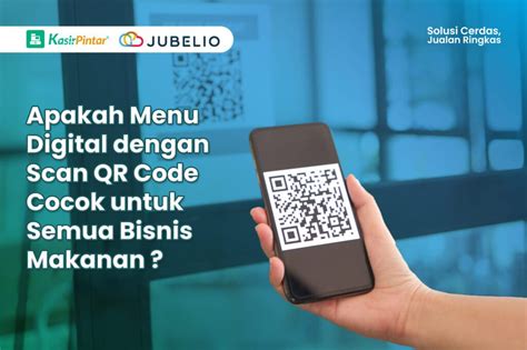 Menu Digital Dengan Scan QR Order Solusi Terbaik Untuk Bisnis Makanan Anda Jubelio
