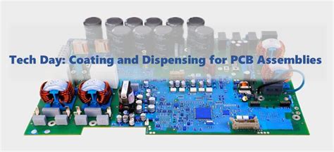 Accelonix Tech Day Coating And Dispensing For Pcb Assemblies Accelonix