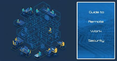 Essential Remote Work Security Practices In The Digital Age Grab The Axe