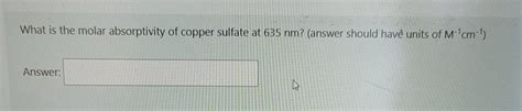 Solved What Is The Molar Absorptivity Of Copper Sulfate At