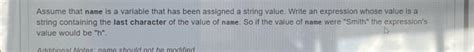 Solved Assume That Name Is A Variable That Has Been Assigned