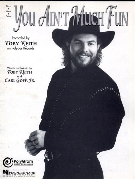 You Aint Much Fun Featuring Toby Keith Only £1100