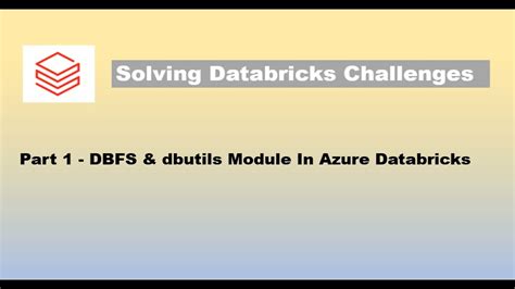 databricks challenges 1 dbfs and dbutils module in azure databricks