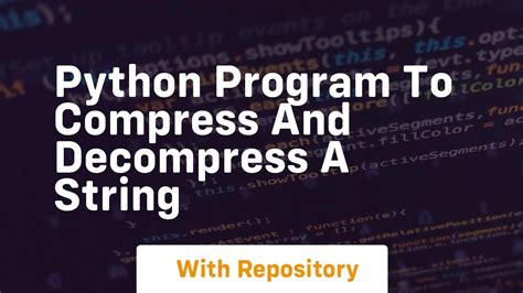 Python Program To Compress And Decompress A String Youtube