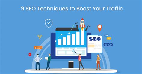 9 SEO Techniques To Boost Your Traffic