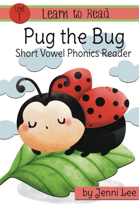 Pug The Bug A Learn To Read Short Vowel Phonics Book For