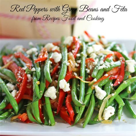 Red Peppers With Green Beans And Feta Recipes Food And Cooking
